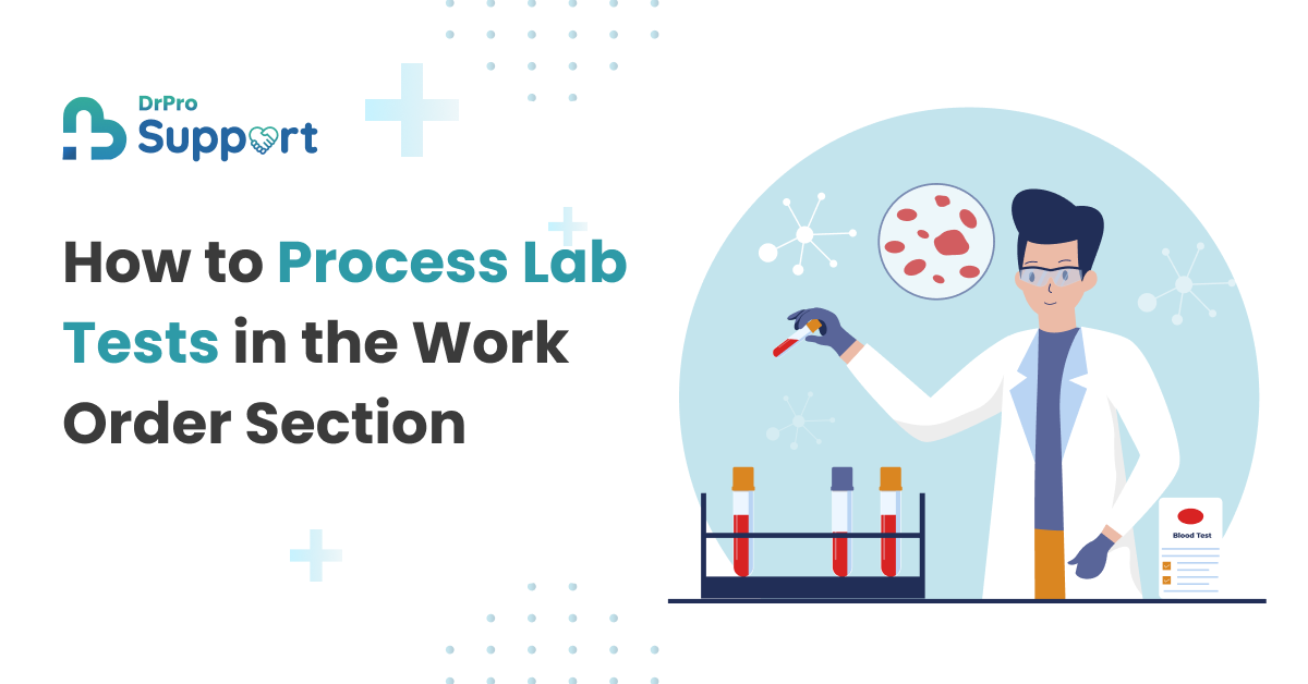 How to Process Lab Tests in the Work Order Section - Drpro Support